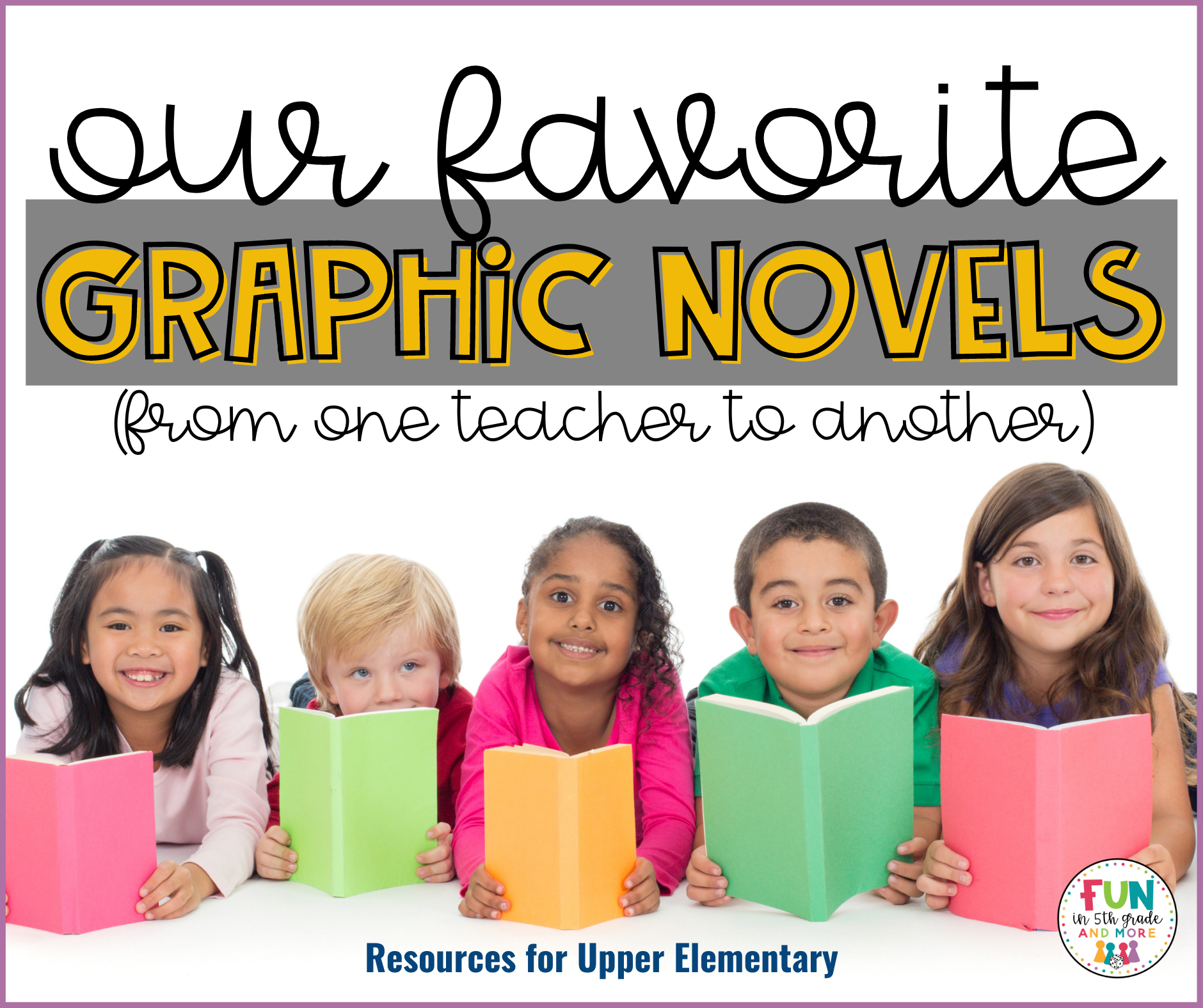 Our Favorite Graphic Novels for the Classroom - Fun in 5th Grade & MORE