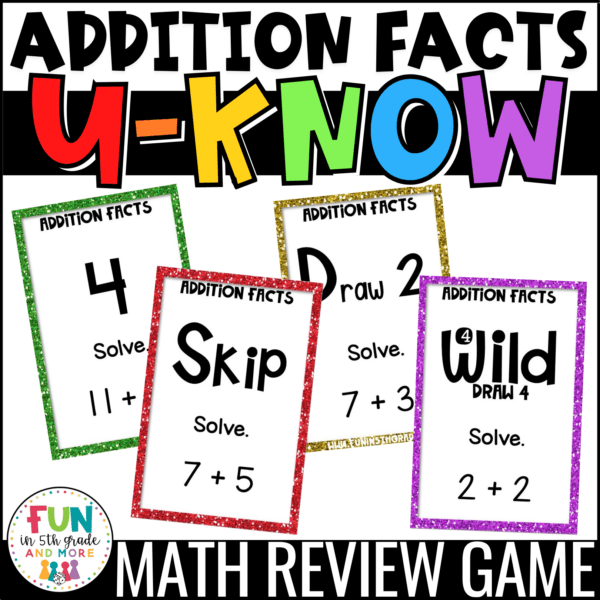 Addition Facts Game - U-Know Math Review Activity - Fun in 5th Grade & MORE