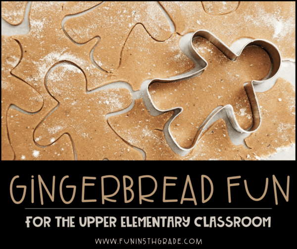 Gingerbread Fun for the Upper Elementary Classroom - Fun in 5th Grade ...