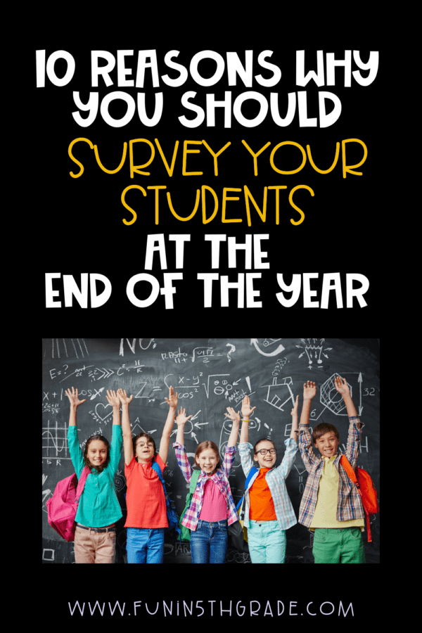 10 Reasons Why You Should Survey Your Students at the End of the Year ...